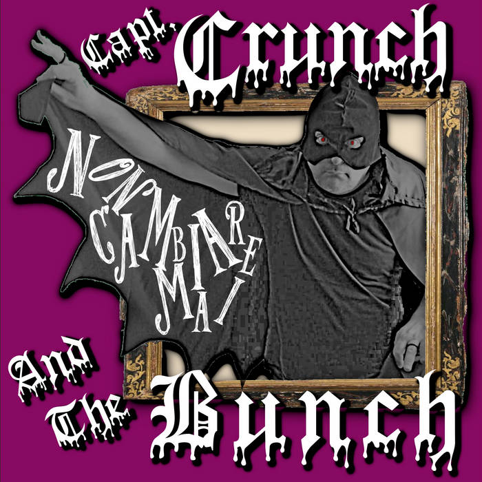 CPT. CRUNCH AND THE BUNCH - Non cambiare mai - Radiocoop