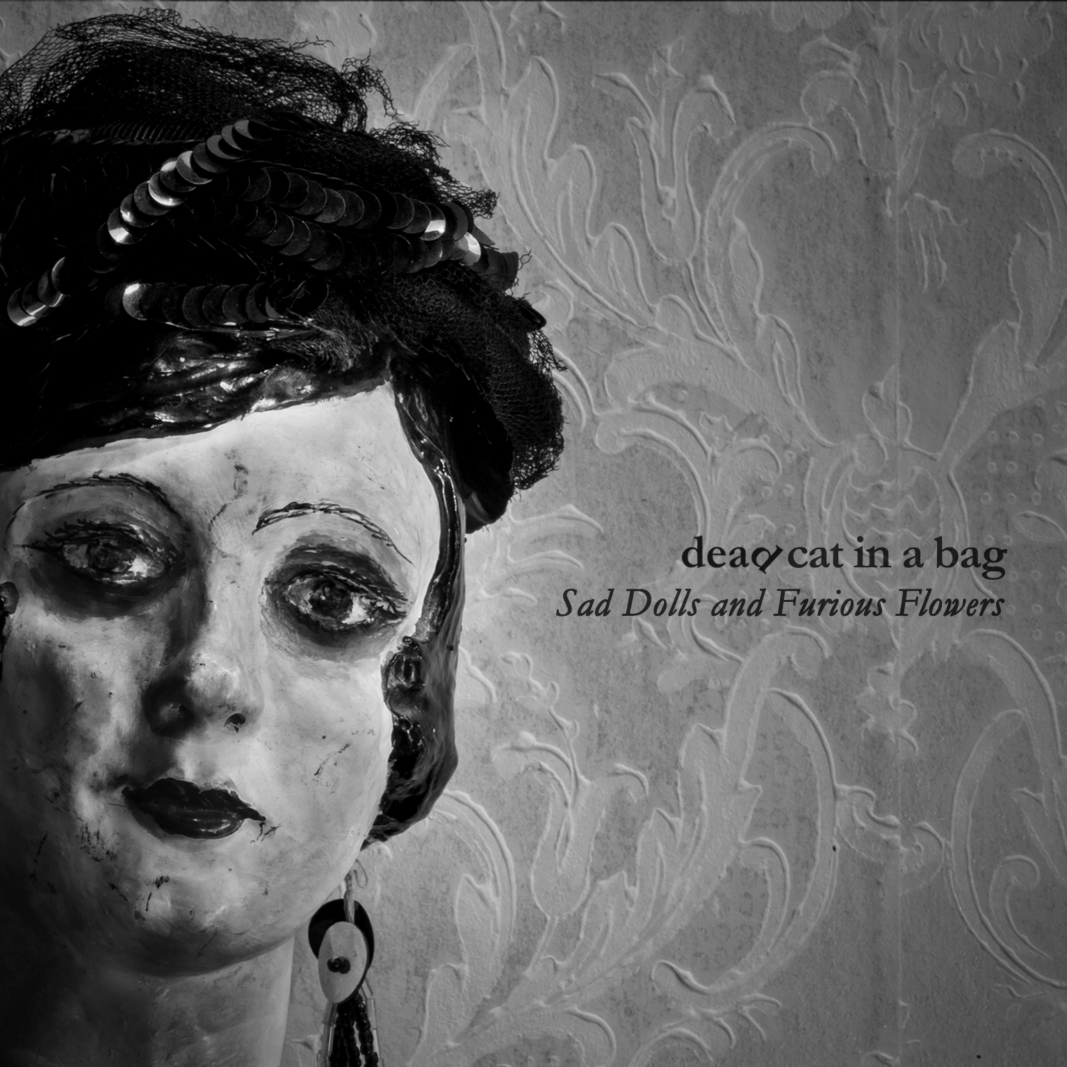 DEAD CAT IN A BAG - Sad dolls and furious flowers - Radiocoop